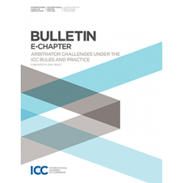 Arbitrator Challenges under the ICC Rules and Practice - E-Chapter from ...