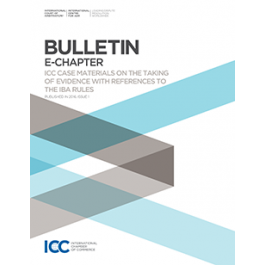 ICC Case Materials on the Taking of Evidence with References to the IBA ...