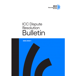 ICC Dispute Resolution Bulletin 2025-1 | ICC Knowledge 2 Go ...